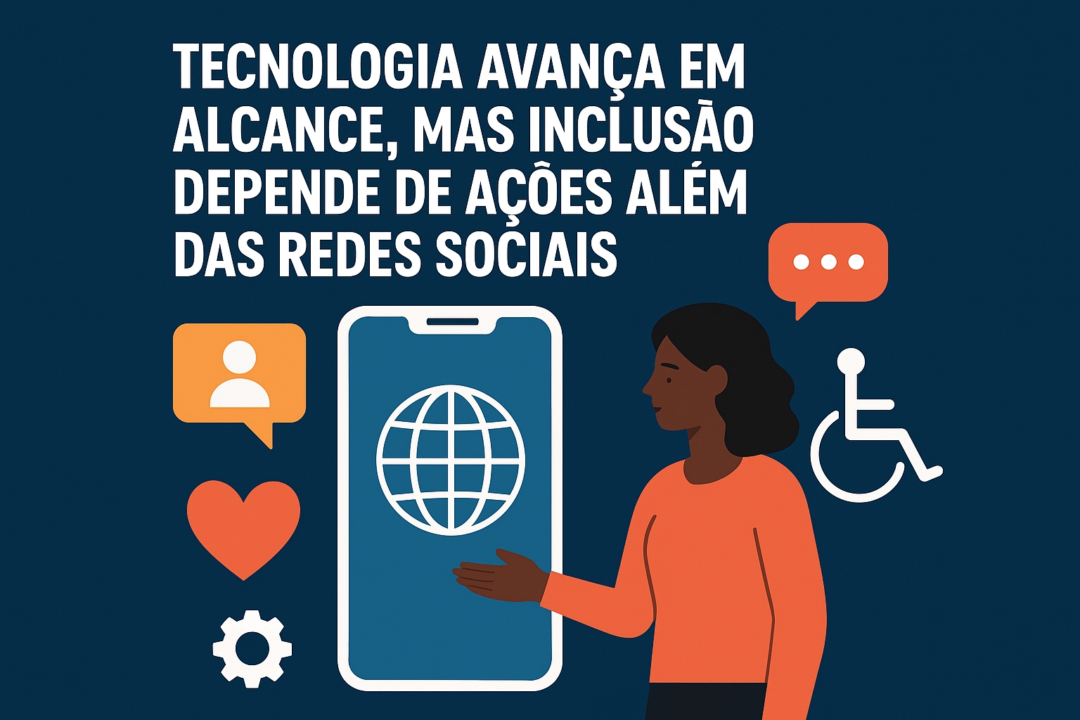 Tecnologia avança em alcance, mas inclusão depende de ações além das ...